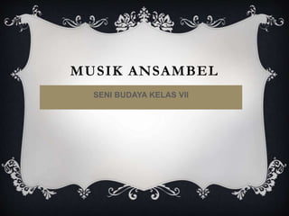 Musik Ansambel seni budaya power point.. | PPTX