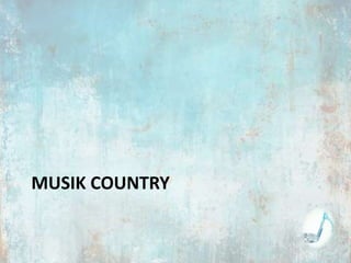 Musik country | PPTX