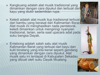 Musik tradisional daerah Kalbar | PPTX