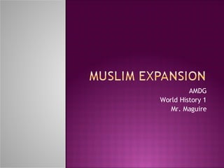 Muslim Expansion | PPT | Islam | Religion & Spirituality