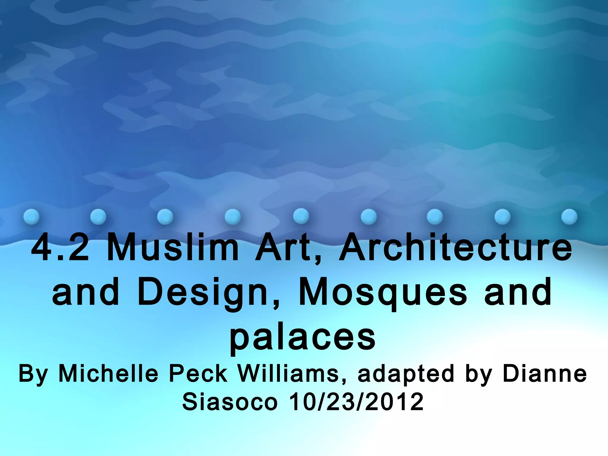 Muslim art, architecture and design, mosques and palaces | PPT