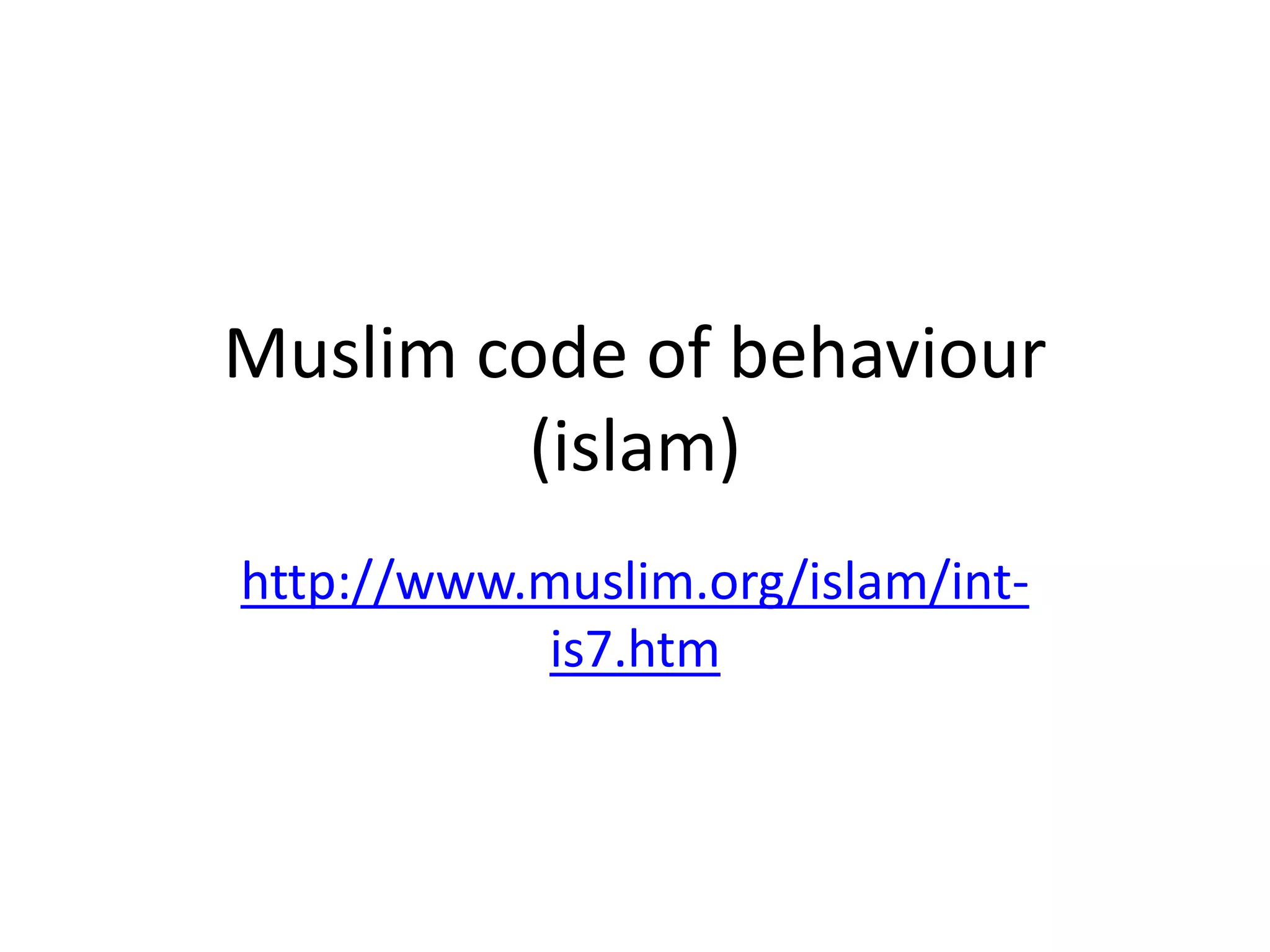 Muslim code of behaviour | PPTX
