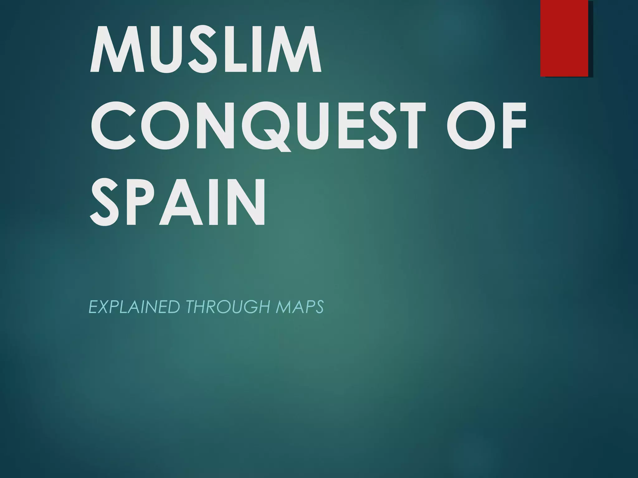 Muslim conquest of spain | PPT | Europe Travel | Travel Locations