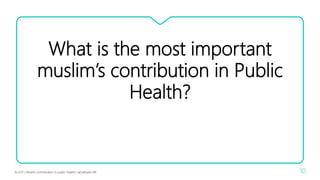 Muslim contribution to public health | PPTX