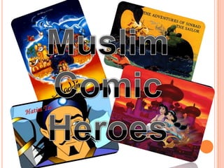 Muslim Comic Heroes supervised by Prof. Nasir Mirza created by Javaid ...