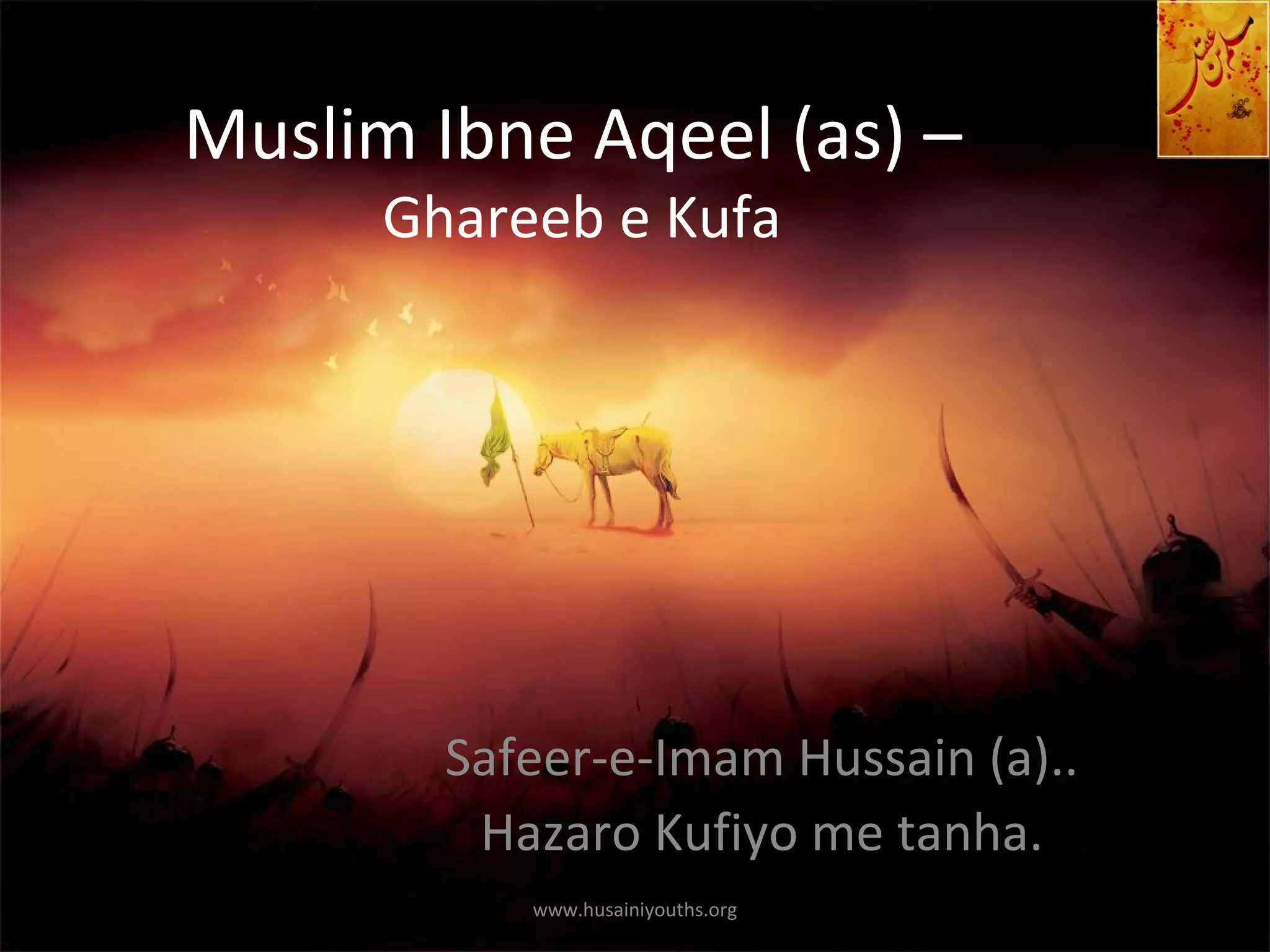 Presentation on Muslim Ibn Aqeel - Roman Urdu | PPT