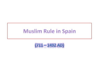 Muslim Rule in Spain | PPTX