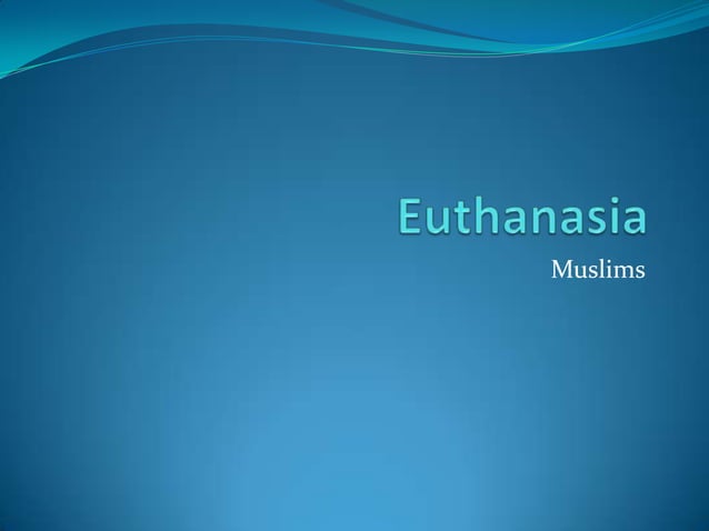 Muslim view on euthanasia | PPTX | Islam | Religion & Spirituality