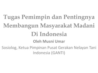 Musni Umar Tugas Pemimpin dan Pentingan Membangun Masyarakat Madani di ...