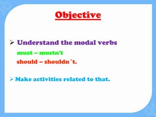 Must mustn't. should- shoudn't | PPT