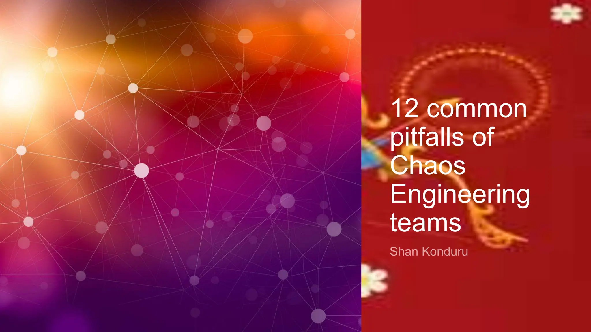12 common pitfalls of Chaos Engineering teams.pptx