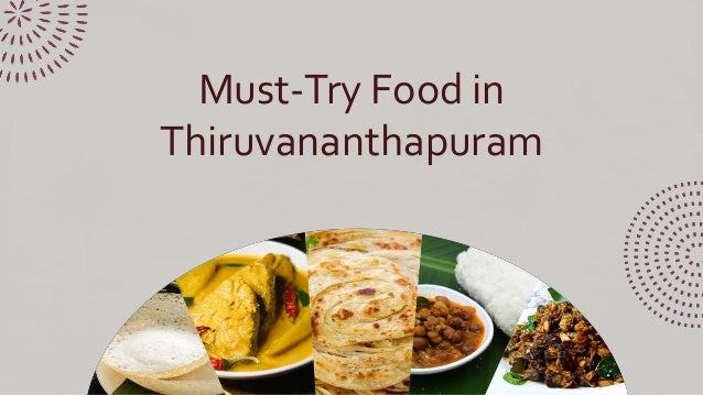 Must-Try Food in Thiruvananthapuram | PPT