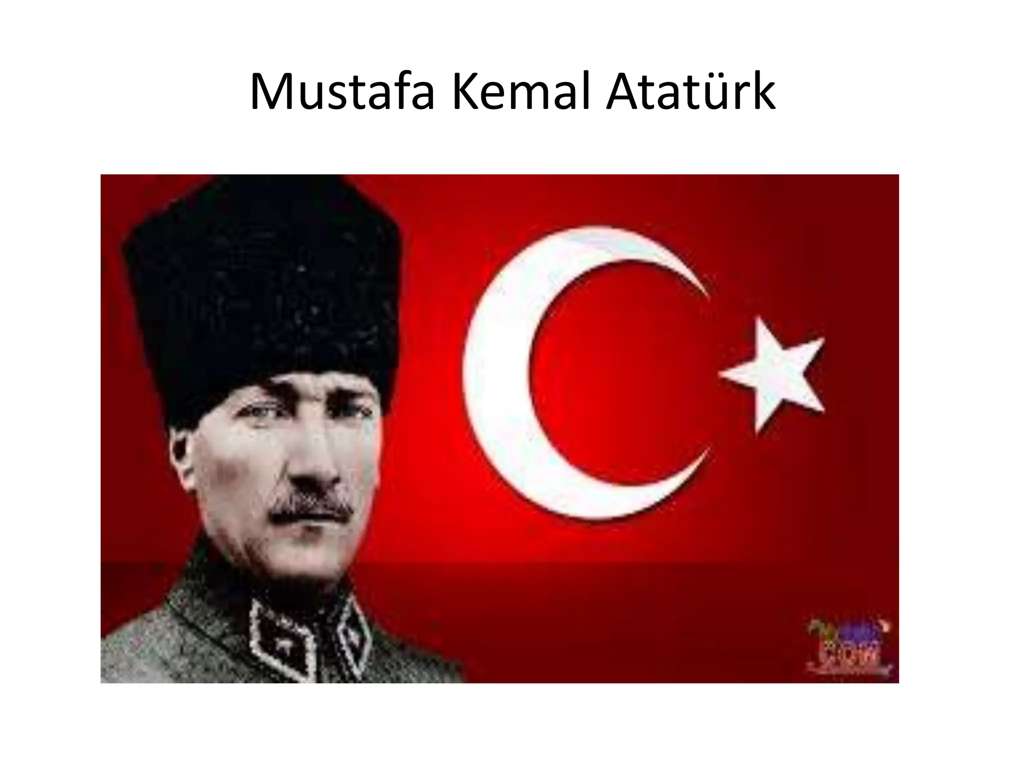 Mustafa kemal Atatürk hayatı - Great leader mustafa kemal atatürk life | PPTX