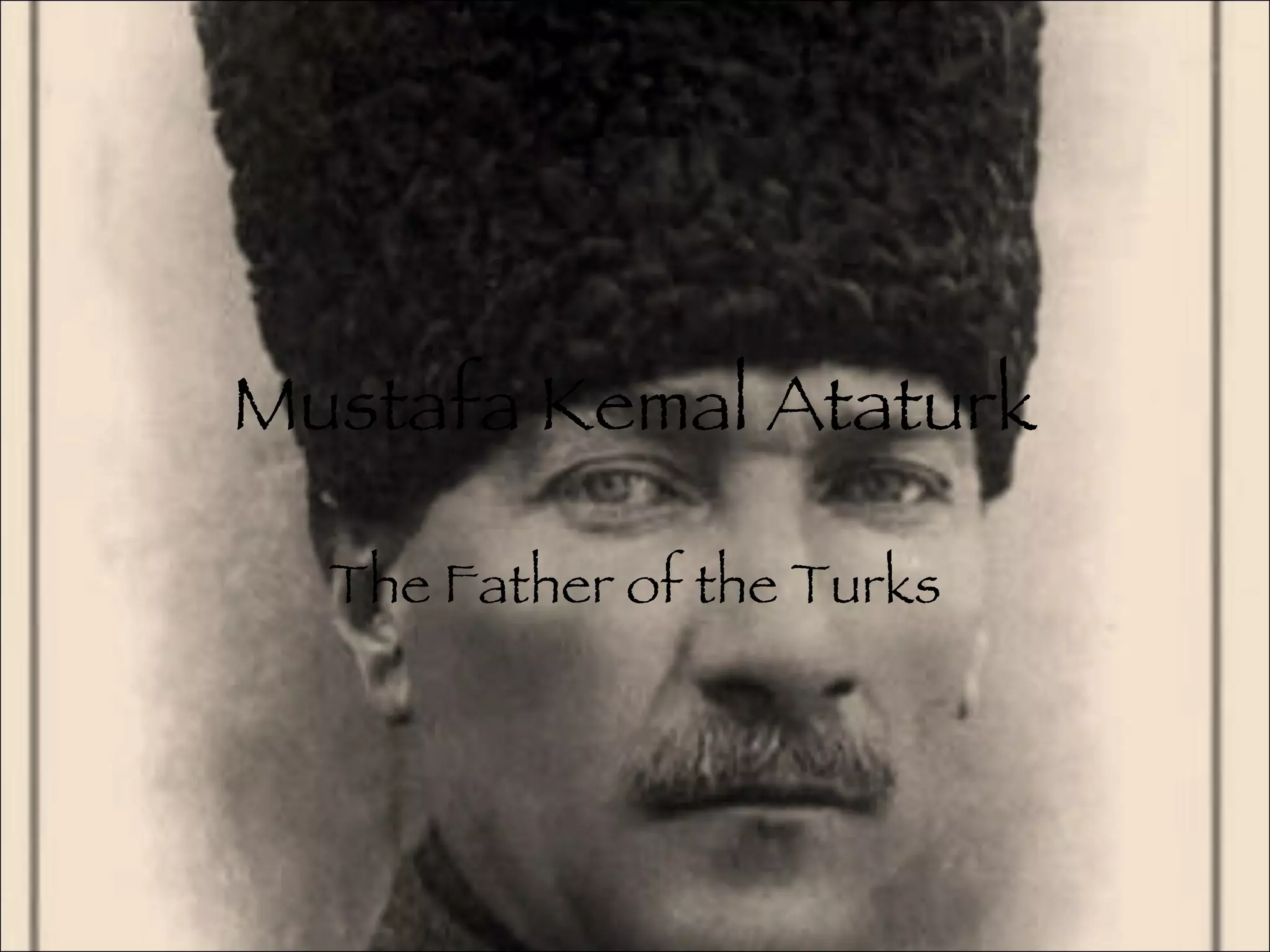 Mustafa Kemal Ataturk | PPT
