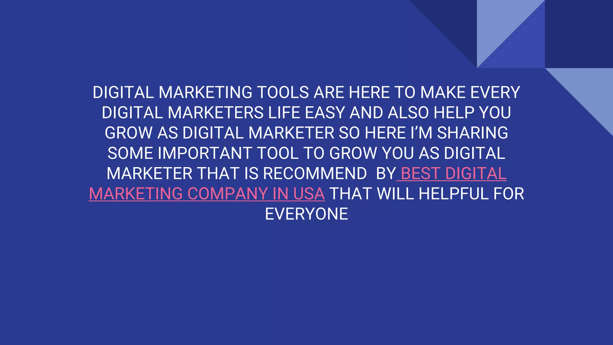 Must Have Digital Marketing Tools To Help Us Grow.pptx