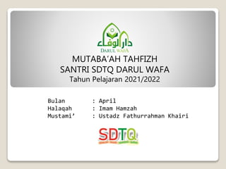 MUTABA’AH TAHFIZH 1 SEKOLAH DASAR TAHFIDZUL QURAN DARUL WAFA.pptx