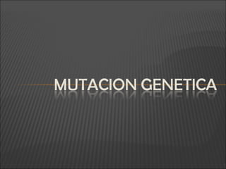 Mutacion Genetica | PPT
