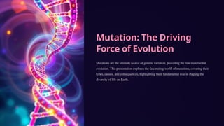 Mutation: The Driving Force of Evolution | PPTX