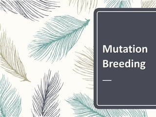 Mutation breeding | PPT
