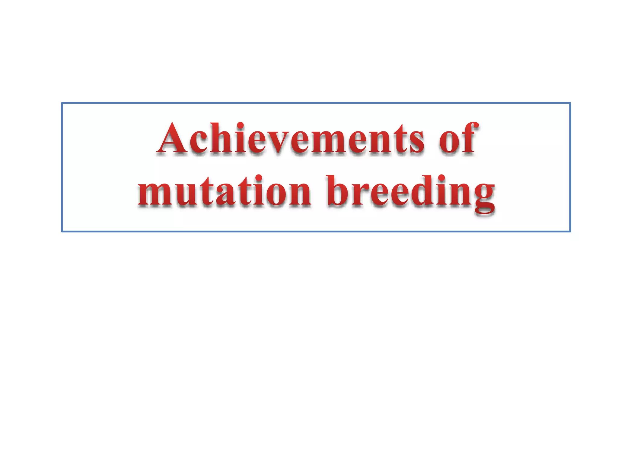 Mutation breeding ppt | PPTX