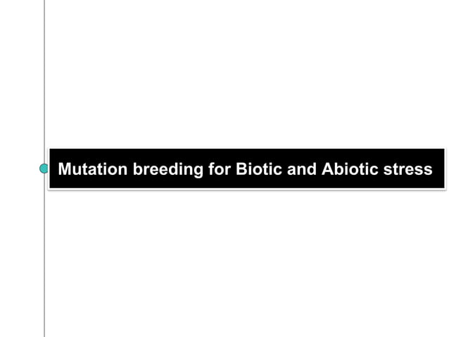 Mutation breeding ppt | PPTX | Agriculture | Industries