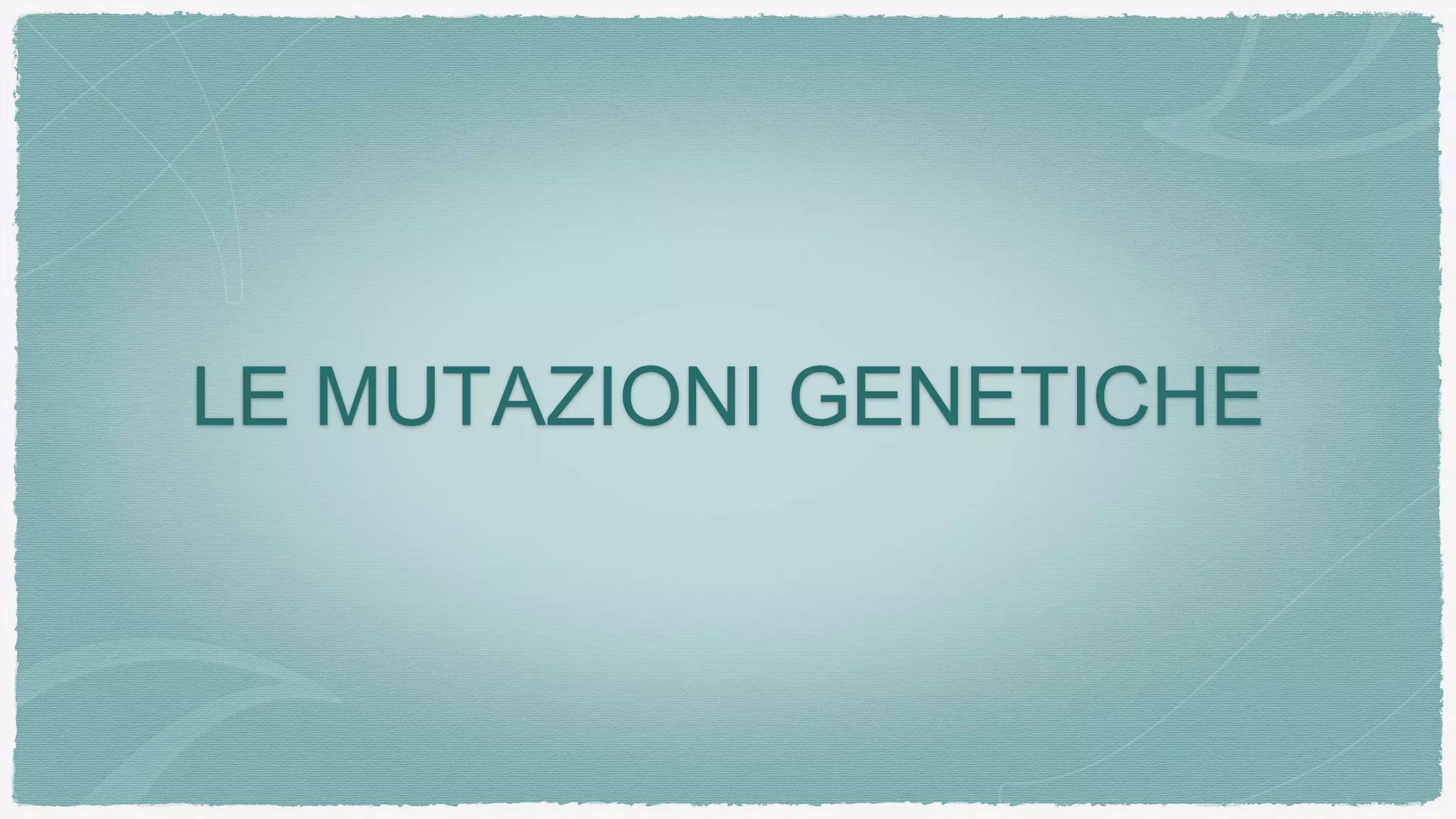 Mutazioni genetiche e malattie ereditarie | PPTX