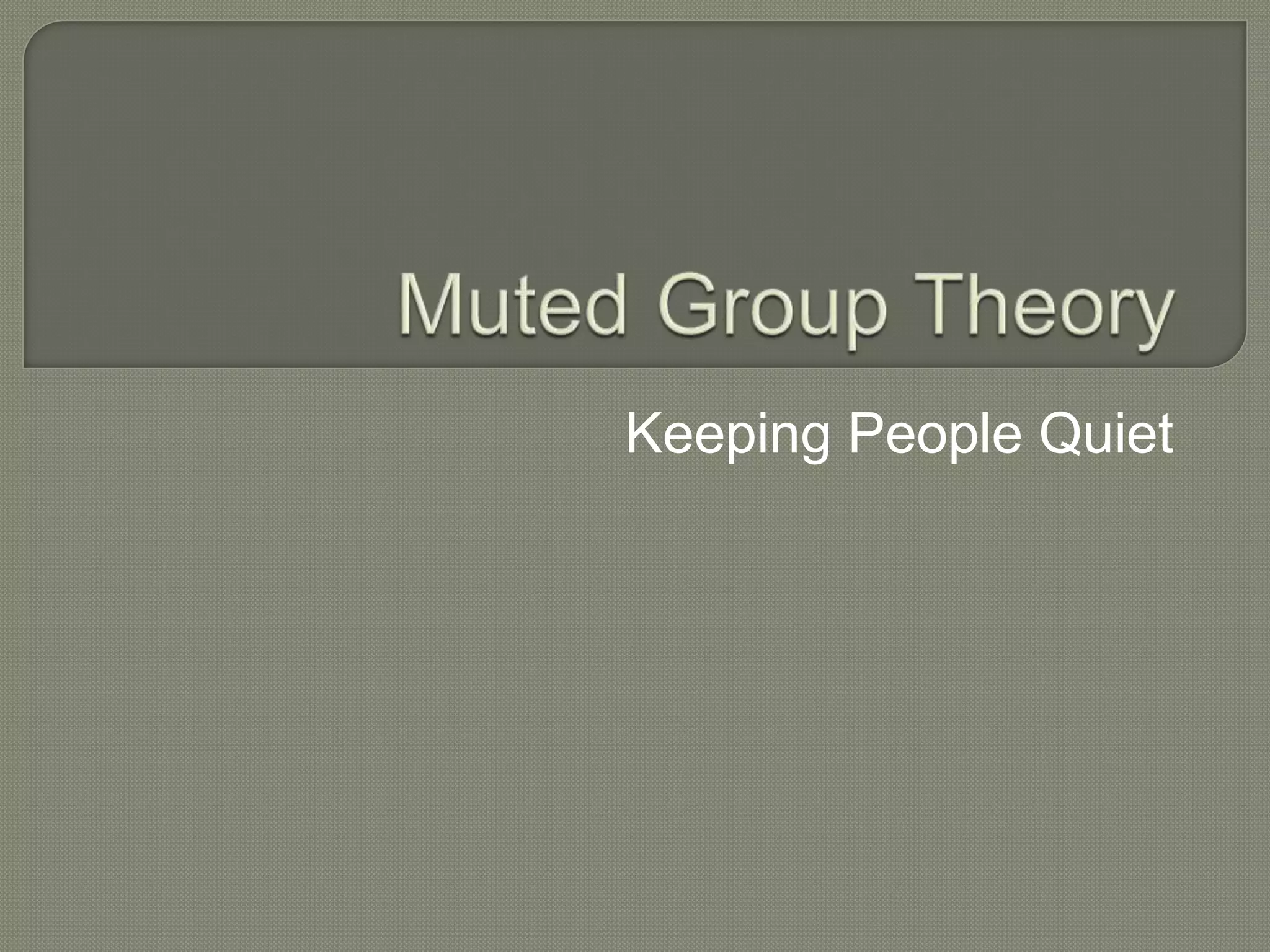 Muted Group Theory | PPTX
