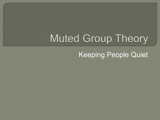 Muted Group Theory | PPTX