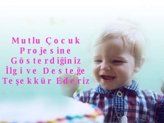 Mutlu Çocuk Projesi | PPT