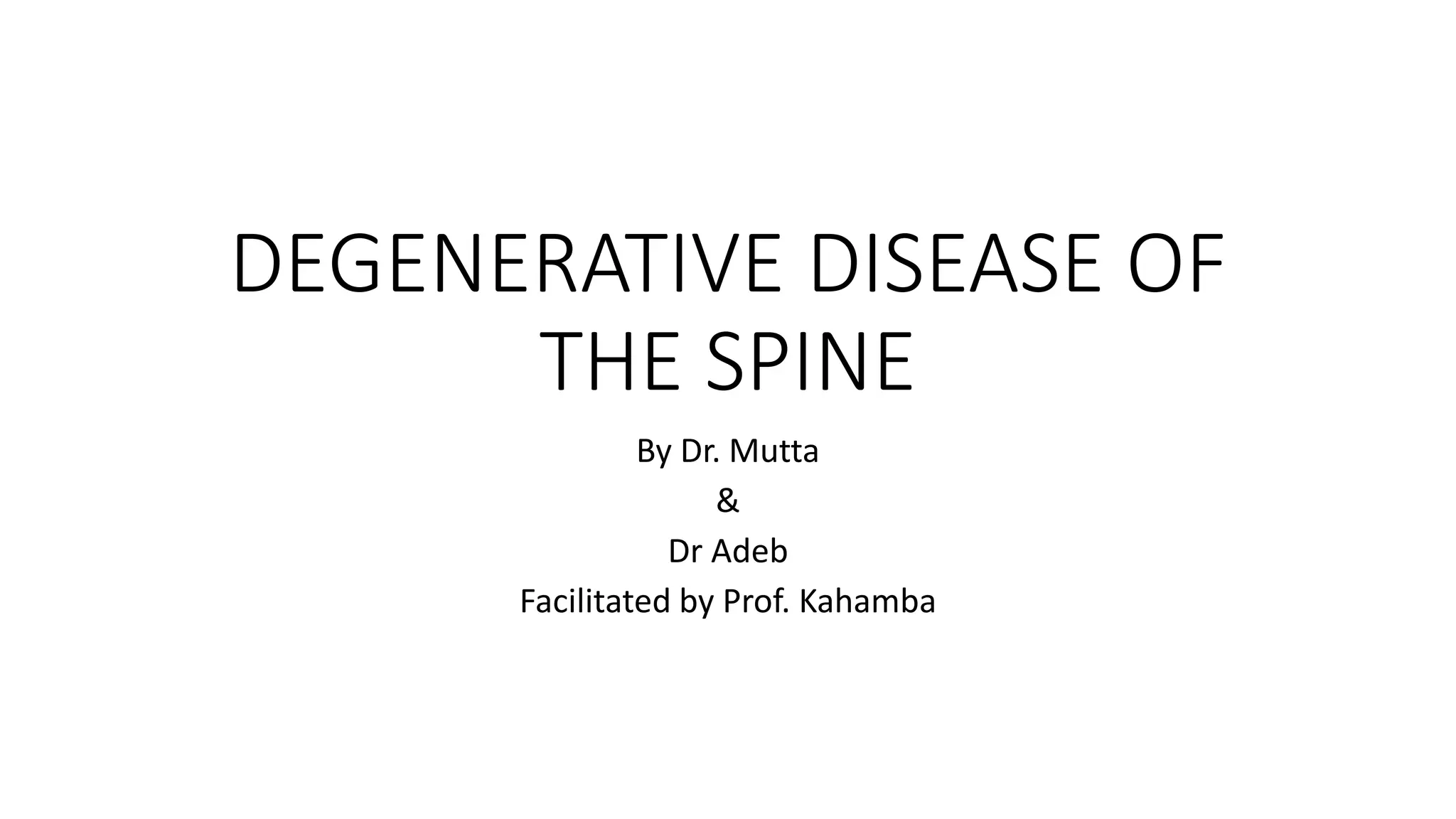 Muttaz Degenerative spine.pptx