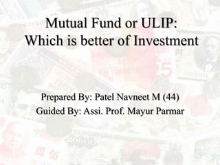Mutual fund or ULIP | PPTX