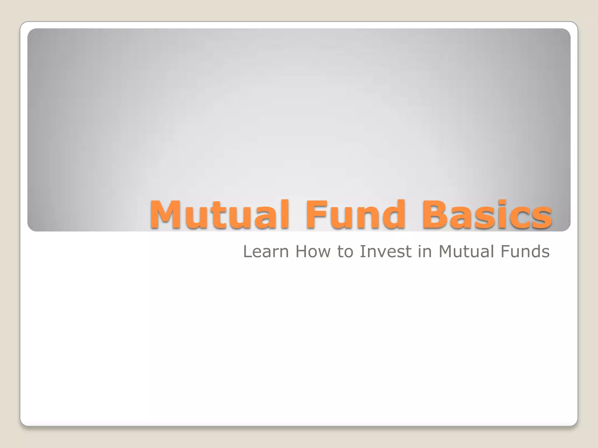 Mutual Funds, Mutual Fund Basics, Types of Mutual Funds, Mutual Fund ...