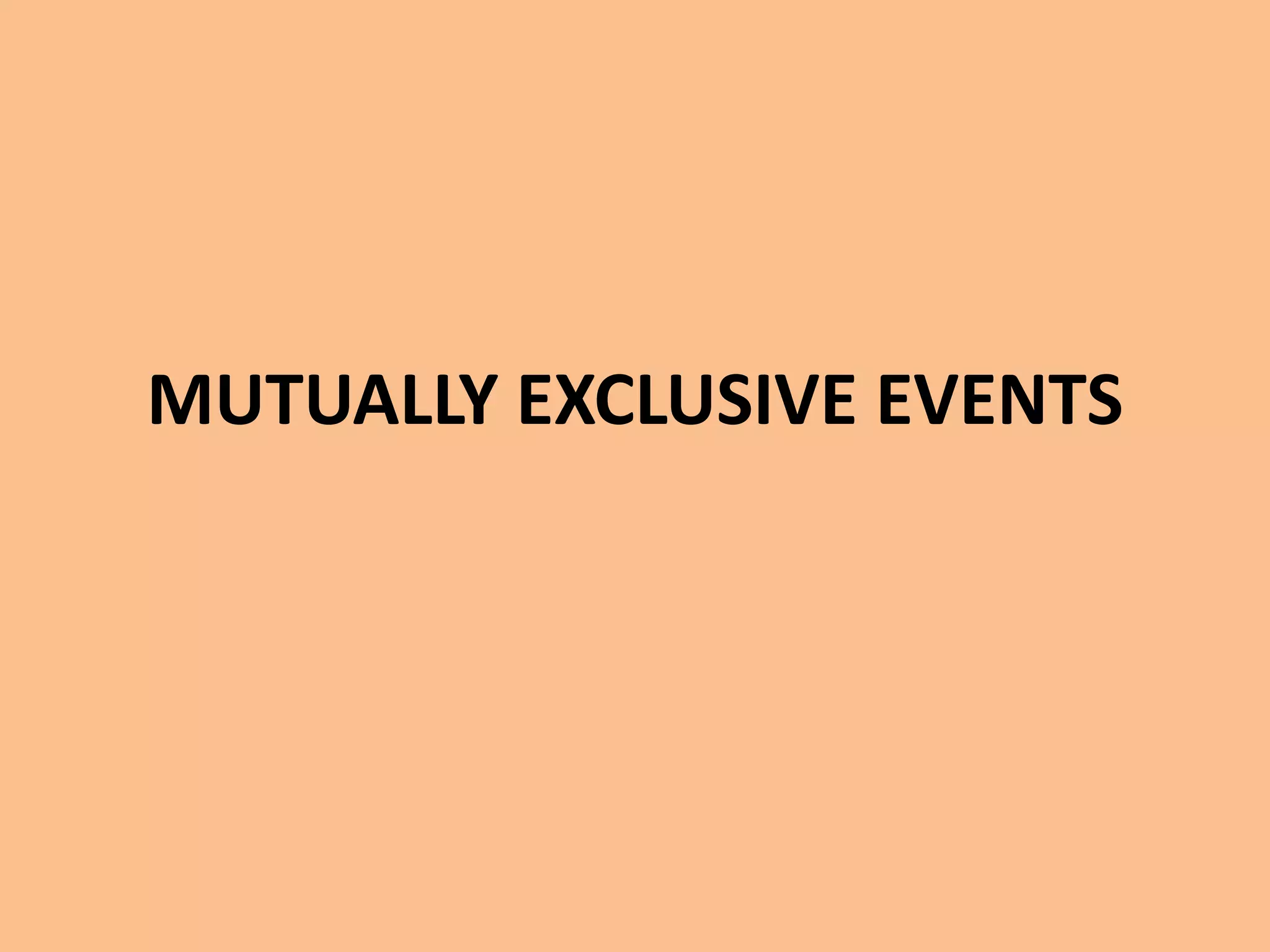 mutually-exclusive-events.ppt