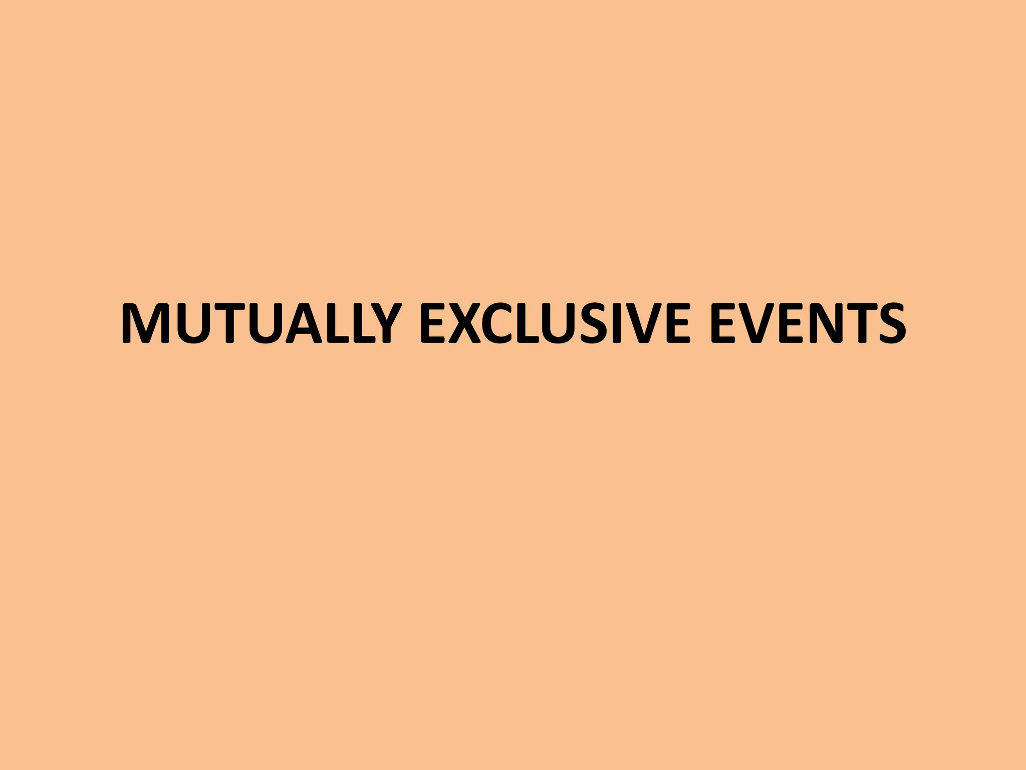 mutually-exclusive-events.ppt
