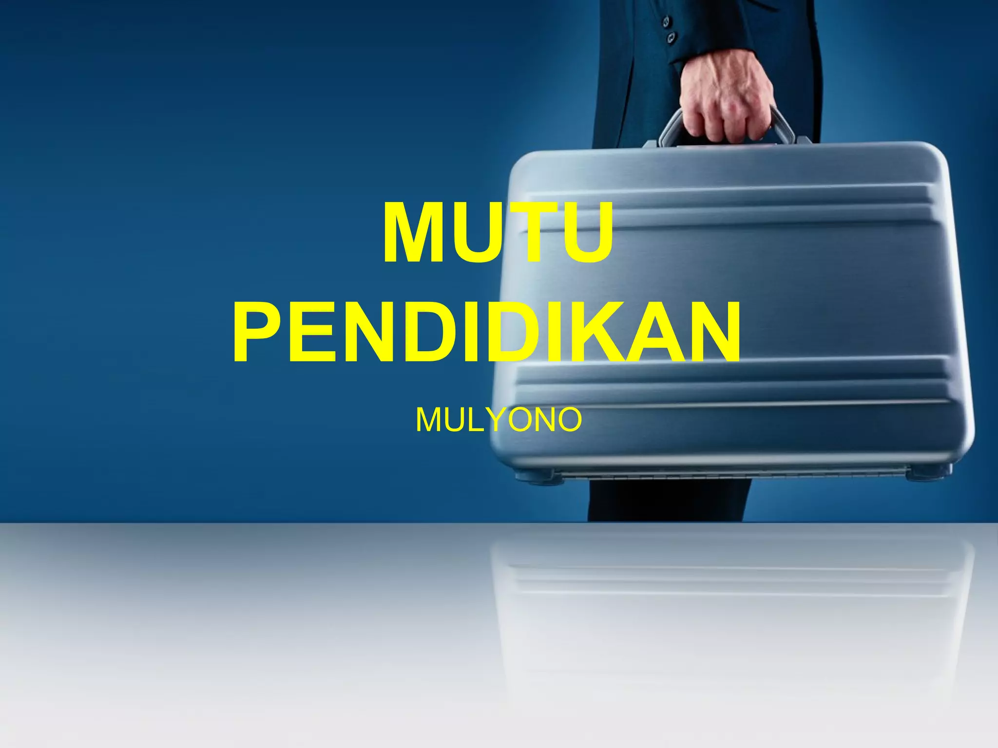 Mutu pendidikan | PPT