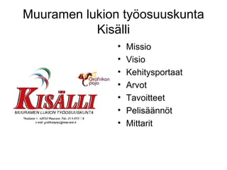 Muuramen lukion työosuuskunta kisälli | PPT