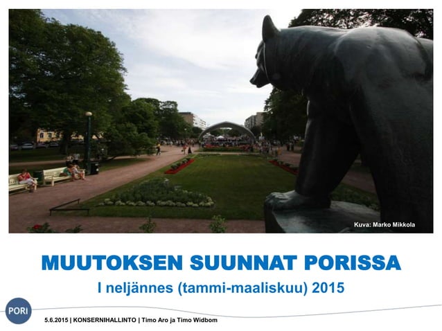 Muutoksen suunnat Porissa I neljännes 2015 | PPT