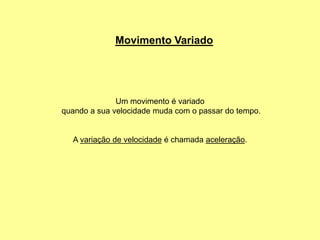 SLIDES DE FÍSICA DE MOVIMENTO UNIFORMEMENTE VARIADO E UNIFORME | PPT