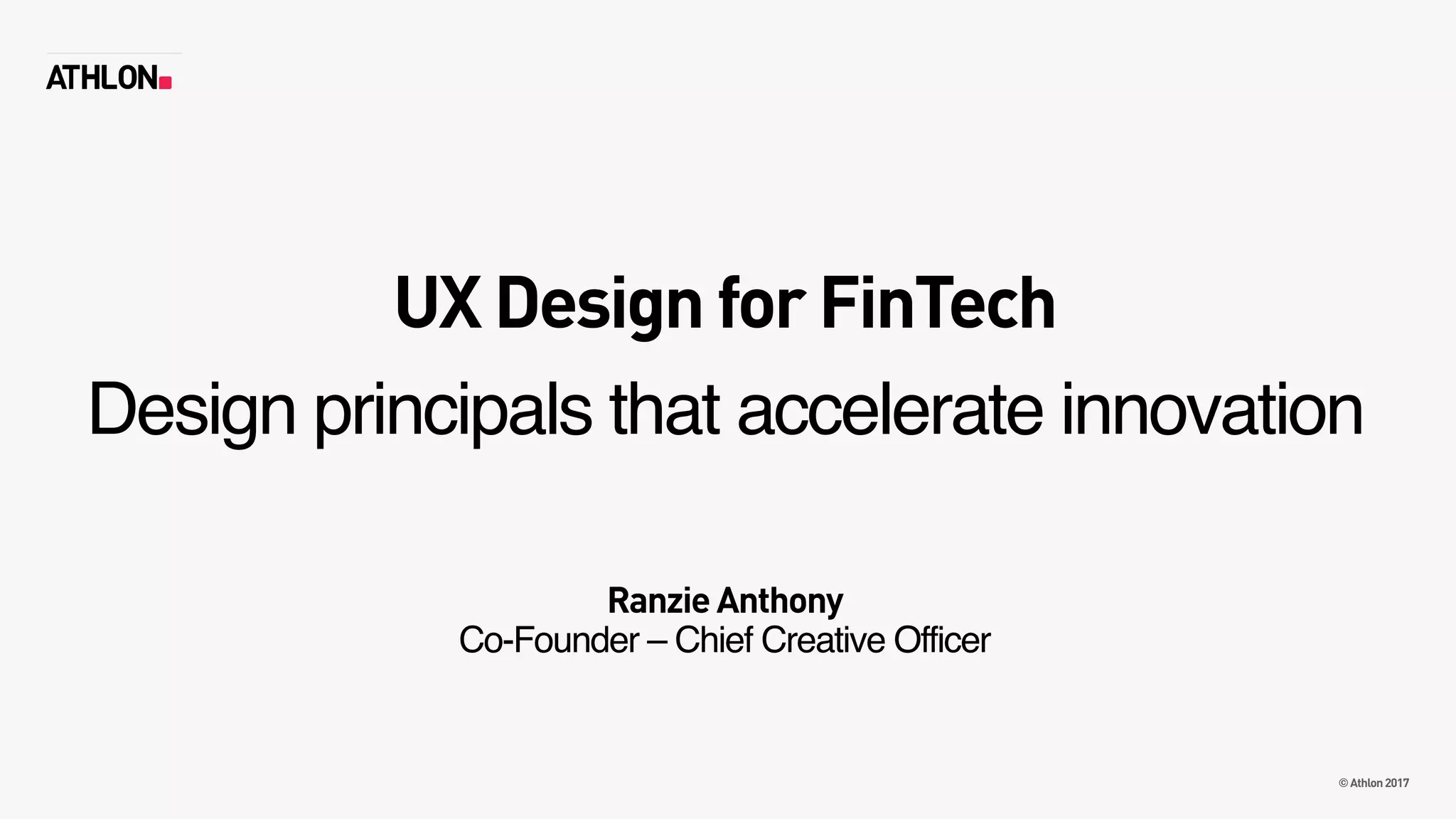 Ranzie Anthony – 10 Principles for UX design in Fintech | PPT