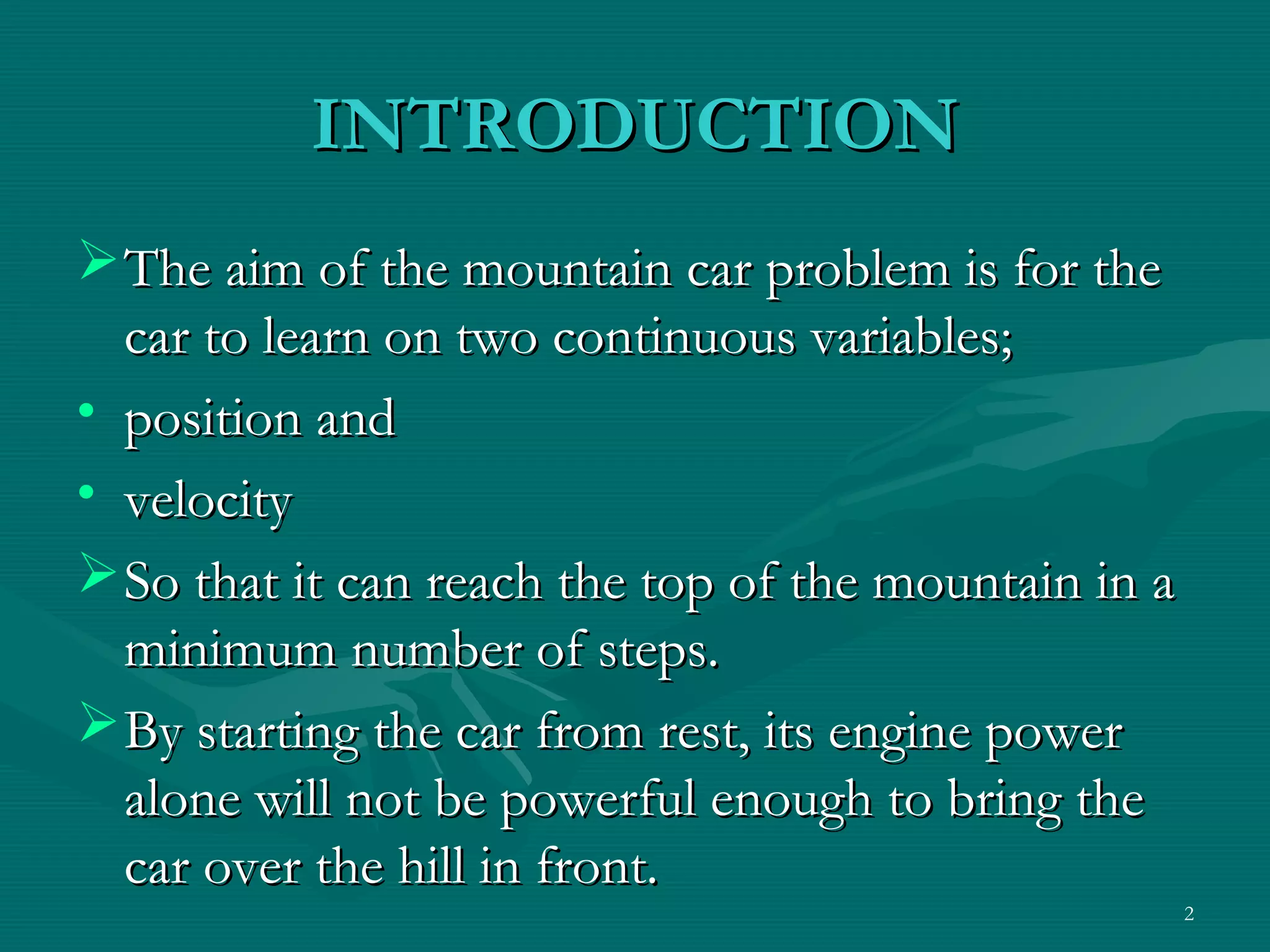 MOUNTAIN CAR PROBLEM USING TEMPORAL DIFFERENCE(TD) & VALUE ITERATION(VI) REINFORCEMENT LEARNING ...