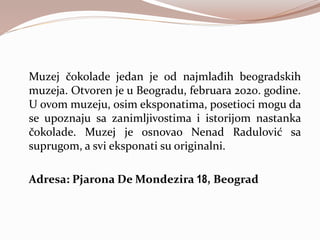 Muzej cokolade u BEOGRADU.pptx
