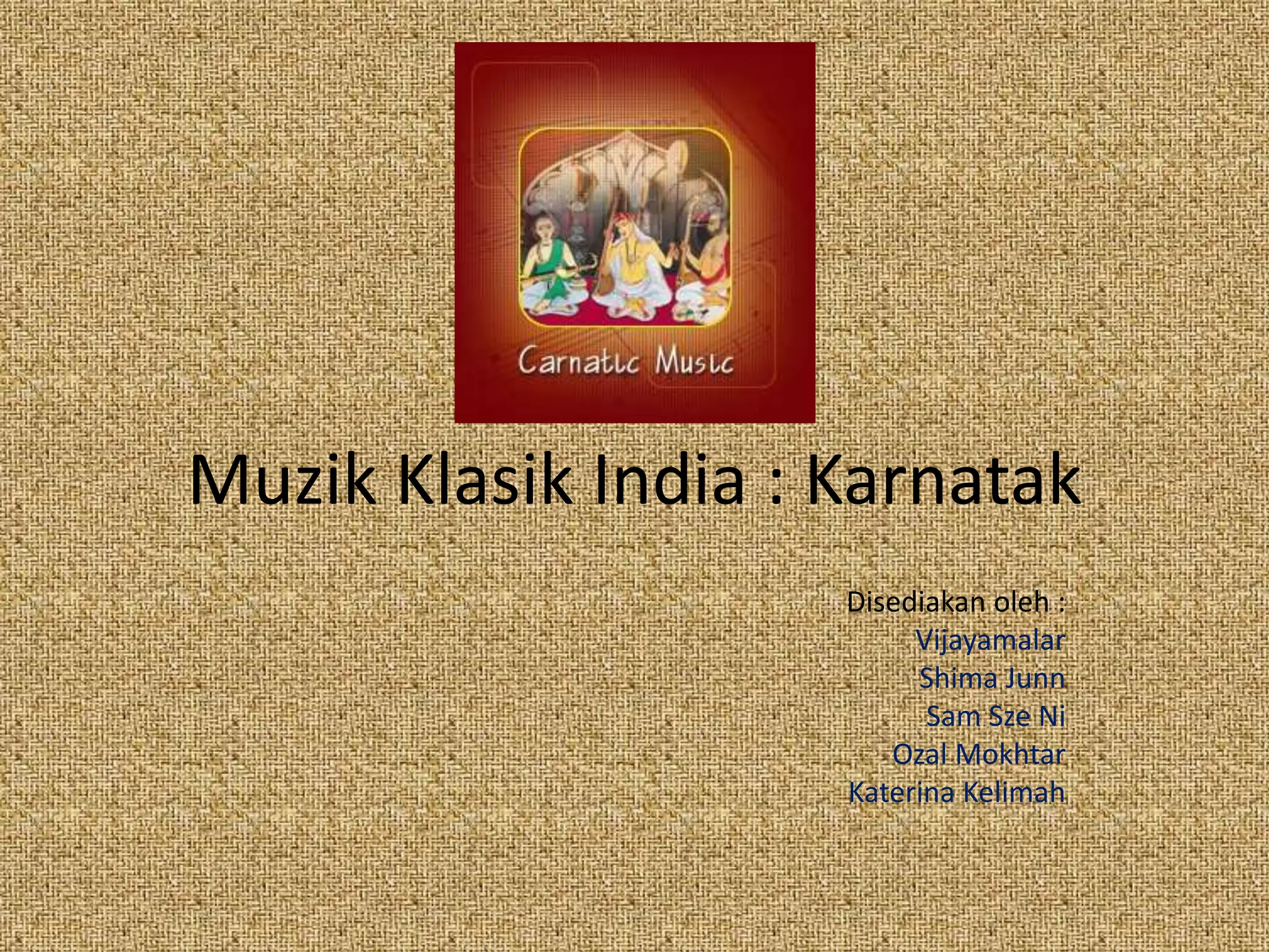 Muzik klasik India (Karnatik) | PPTX