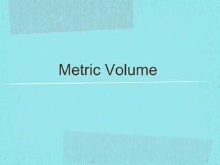 Metric Volume | PPT | Science