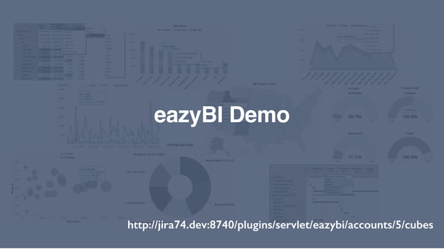 eazyBI Overview – Reports, Charts, Dashboards eazyBI Overview – Reports, Charts, Dashboards