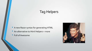 MVC 6 - Tag Helpers and View Components | PPTX