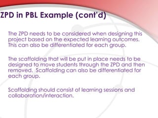 Considering Vygotsky's ZPD in PBL | PPTX