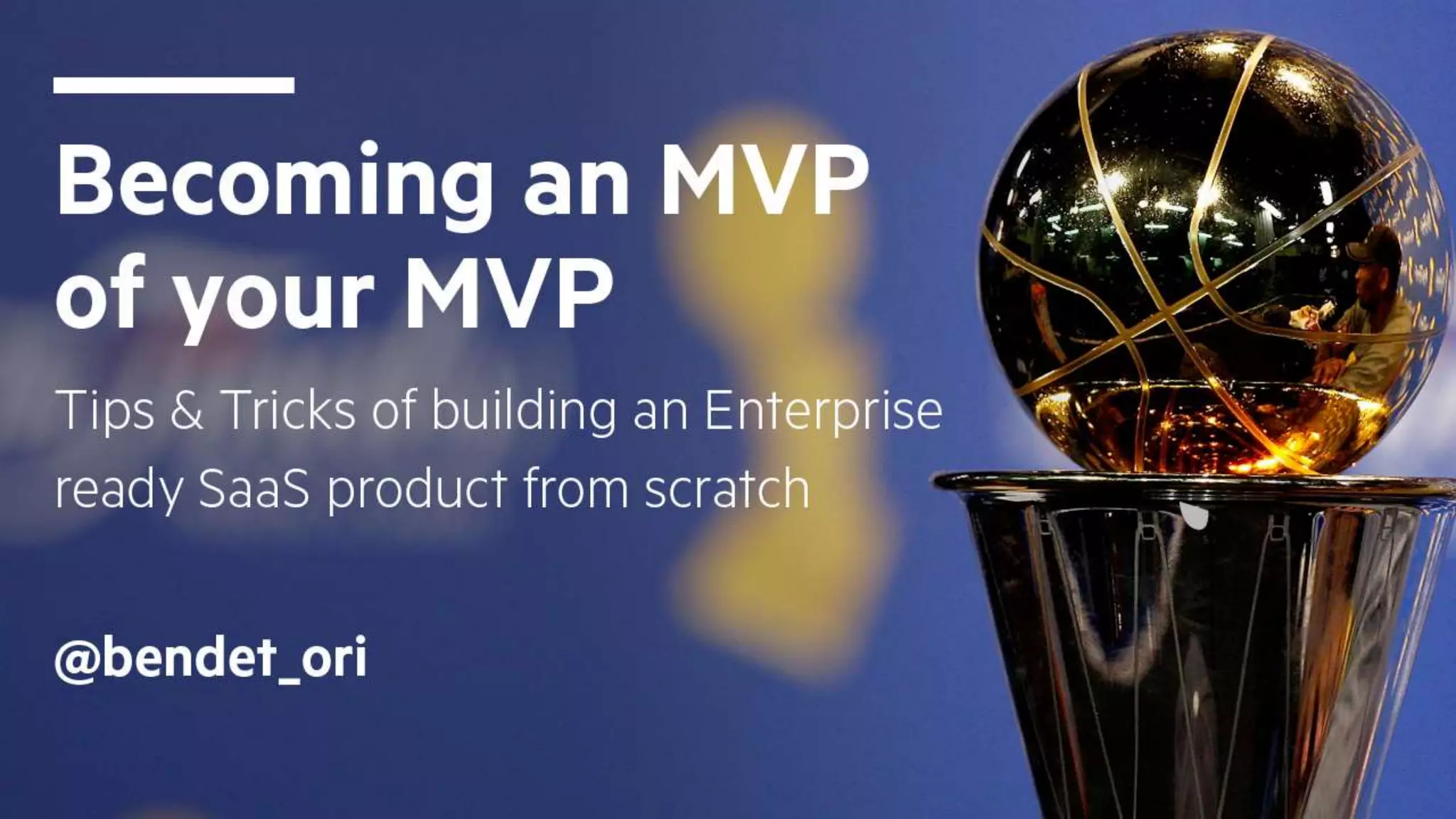 Becoming an MVP of your MVP | PPT