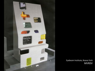 MVRDV_Eyebeam | PPT