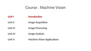 Machine Vision notes Unit 1 Slides(1).ppt
