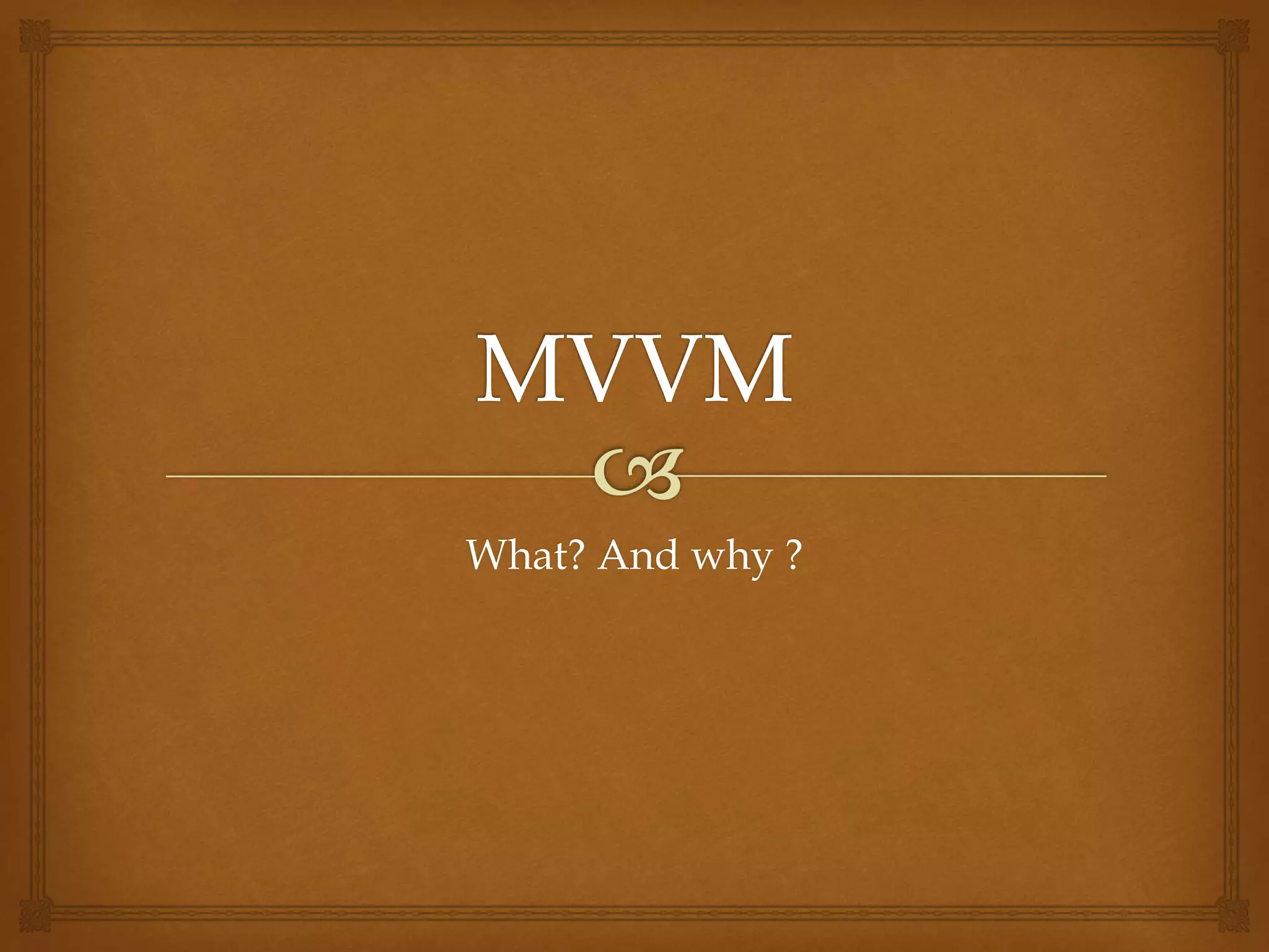 MVVM ( Model View ViewModel ) | PPT MVVM ( Model View ViewModel ) | PPT